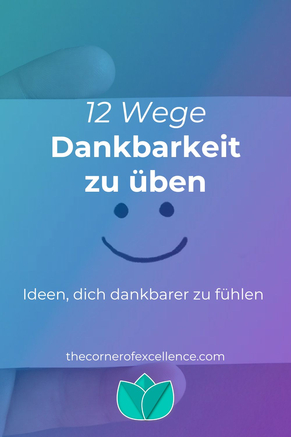 Dankbarkeit üben: 12 Ideen - The Corner of Excellence