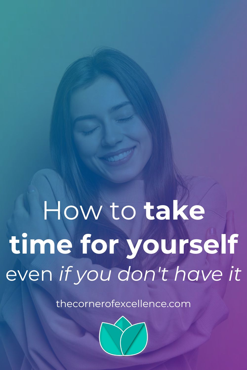 How to take time for yourself even if you don't have it - The Corner of ...